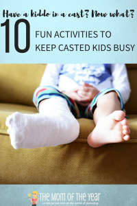 10 Fun Activities for Kids in a Cast - The Mom of the Year