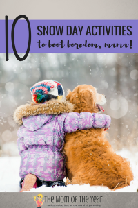 10 Snow Day Activities to Bust Boredom - The Mom of the Year