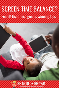 Screen Time Balance - The Mom of the Year