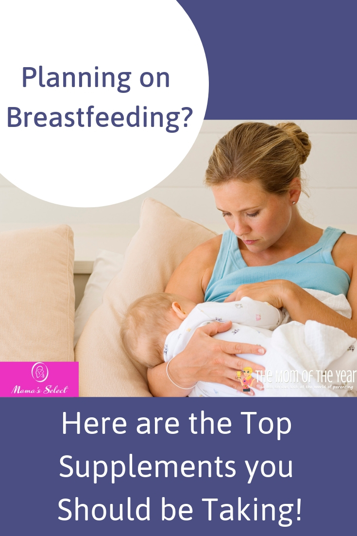4 Supplements Every Breastfeeding Mother Needs - The Mom of the Year