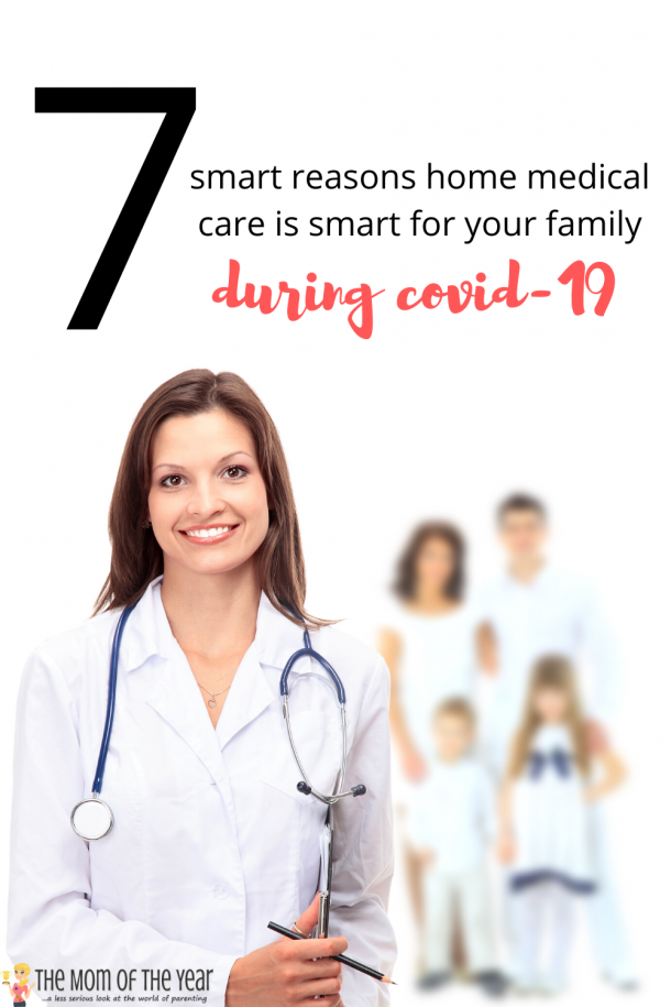 7 Reasons to Play It Safe with At-Home Medical Care - The Mom of the Year
