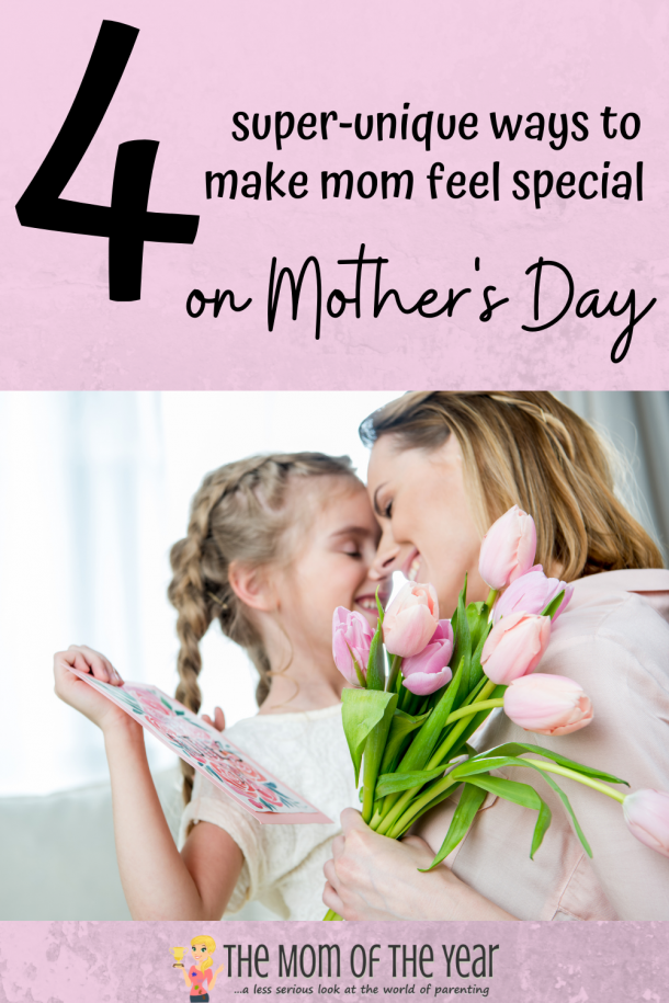 4 Ways to Make Your Mom Feel Special on Mother's Day - The Mom of the Year