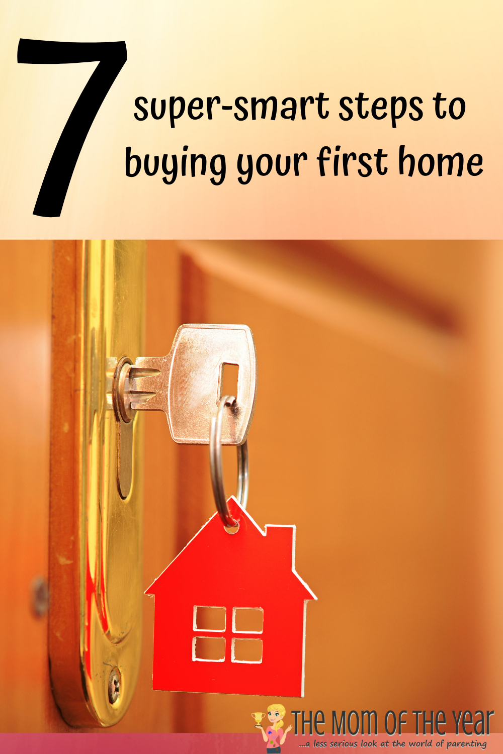 7 Steps to Buying Your First Home - The Mom of the Year